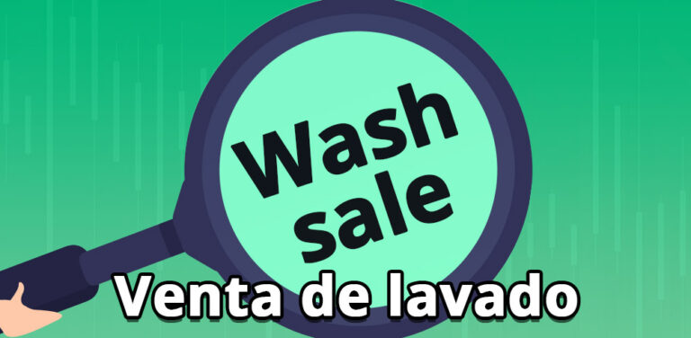 ¿Qué es Wash Sale y cómo evitarla? Explicado en español