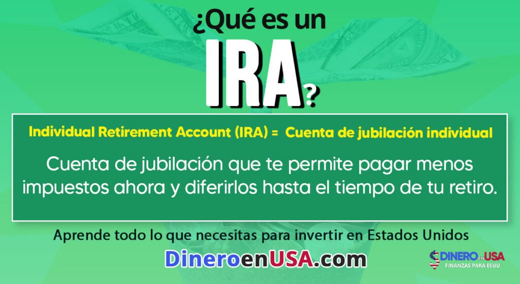¿Qué es un IRA y cómo aprovecharlo? Explicado en español